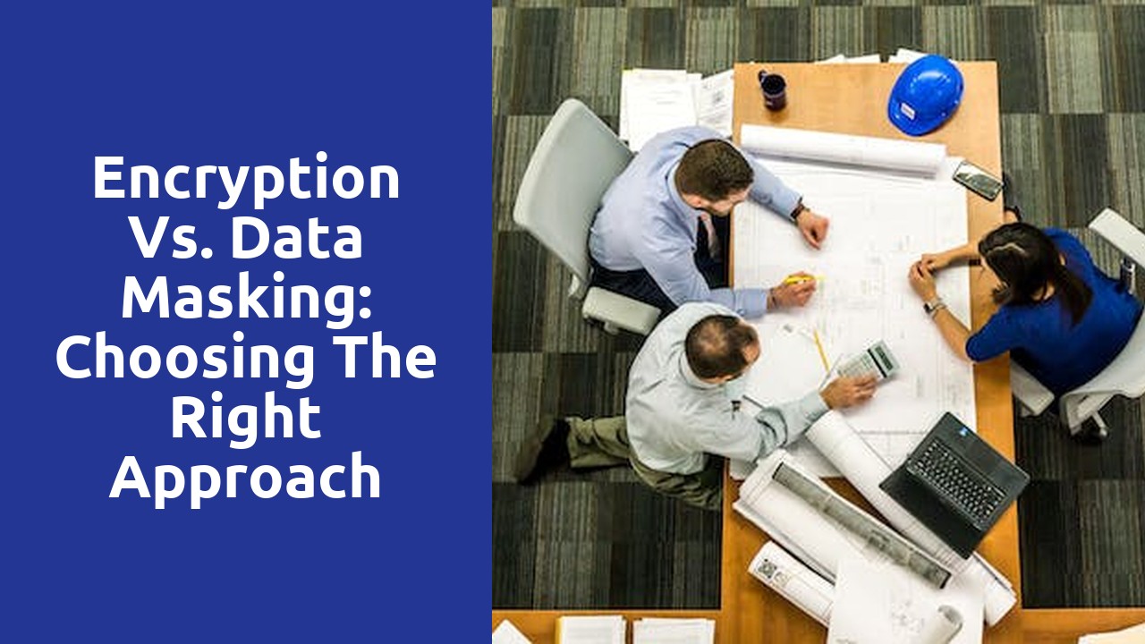 Encryption vs. Data Masking: Choosing the Right Approach – Managed IT Solutions