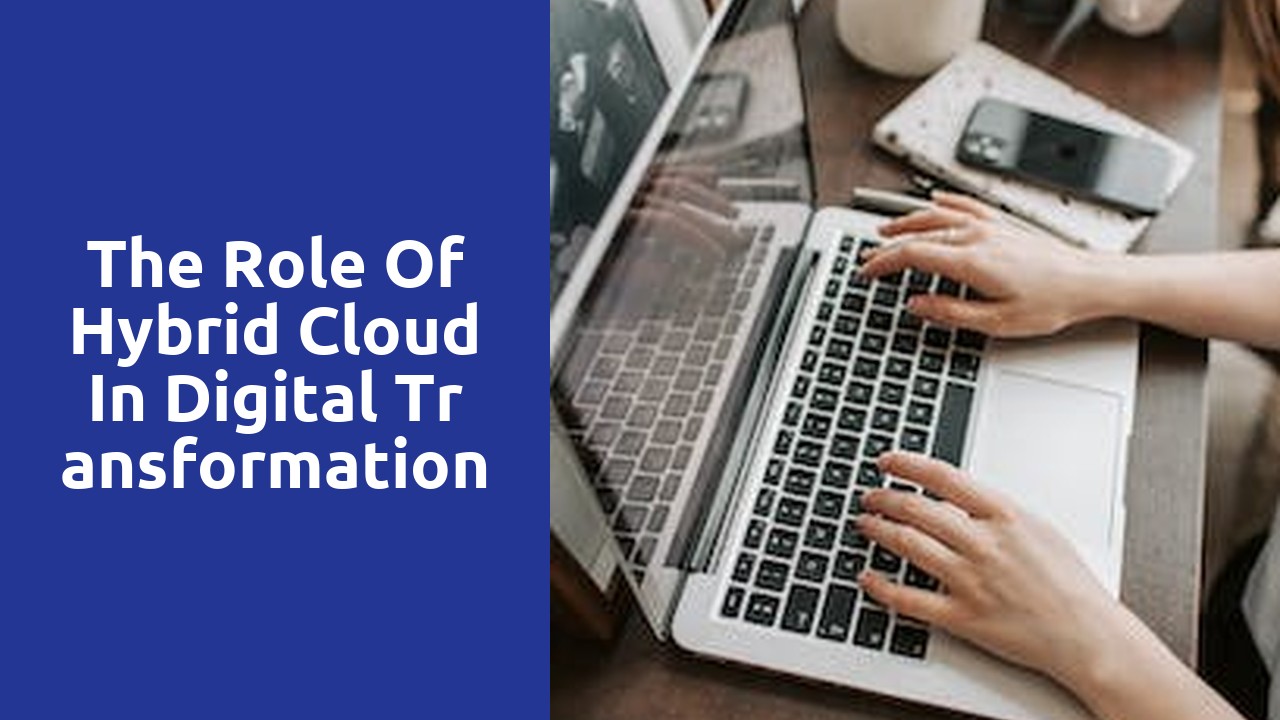 The Role of Hybrid Cloud in Digital Transformation – Managed IT Solutions